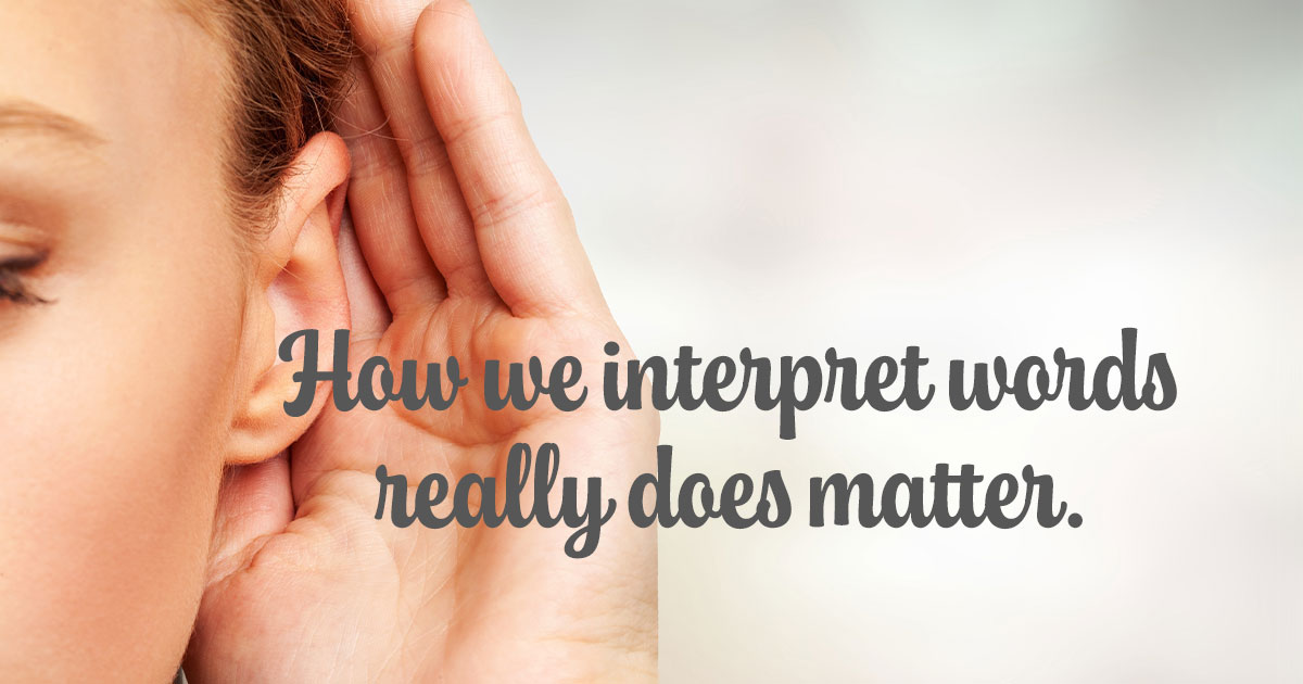 How we interpret words really does matter - All That We Have
